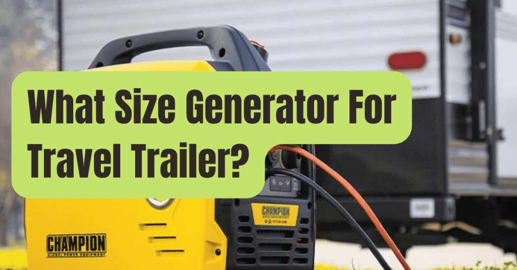 What Size Generator For Travel Trailer In 2026? - RVing Beginner